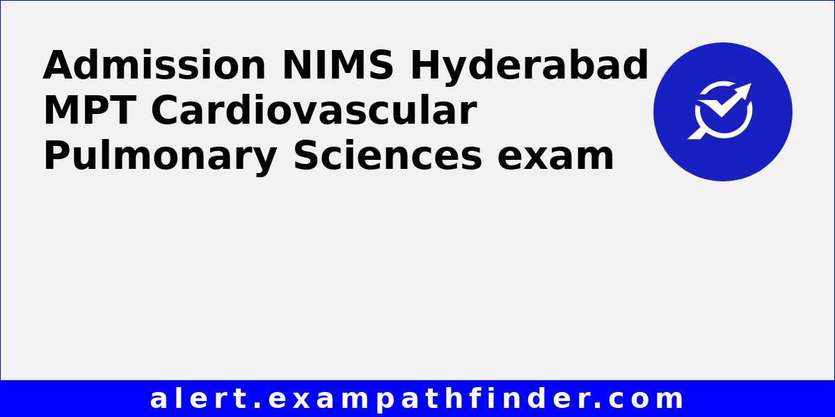 NIMS Hyderabad MPT Cardiovascular Pulmonary Sciences - All latest ...