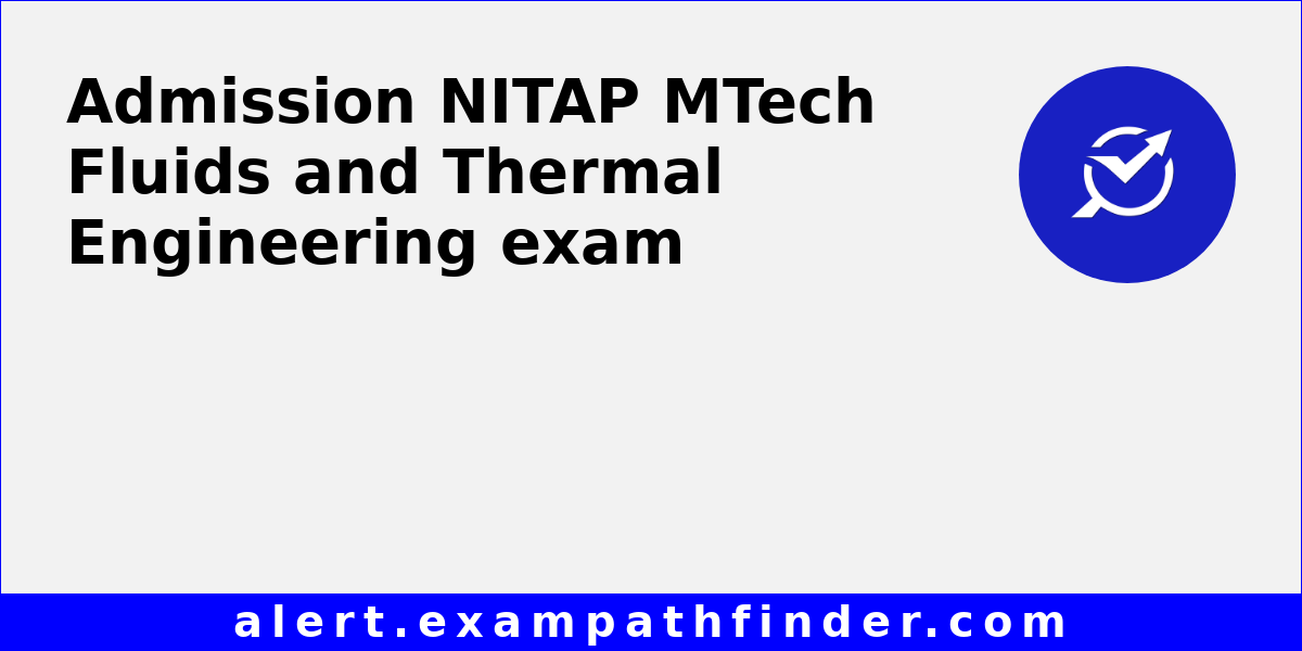 NITAP MTech Fluids and Thermal Engineering - All latest notifications ...