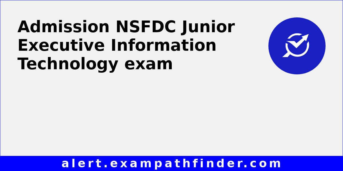 NSFDC Junior Executive Information Technology - All latest ...