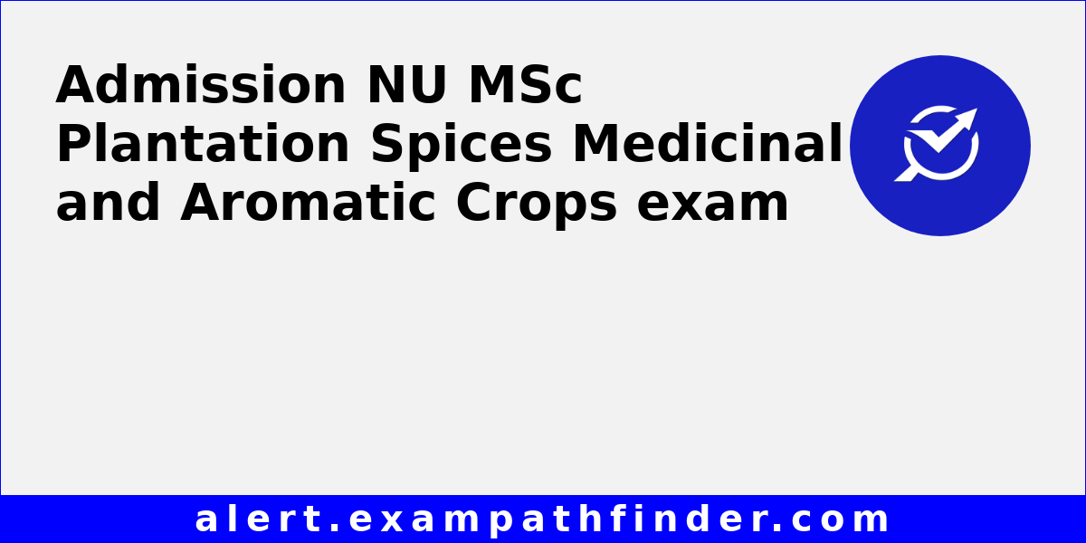 NU MSc Plantation Spices Medicinal and Aromatic Crops - All latest ...