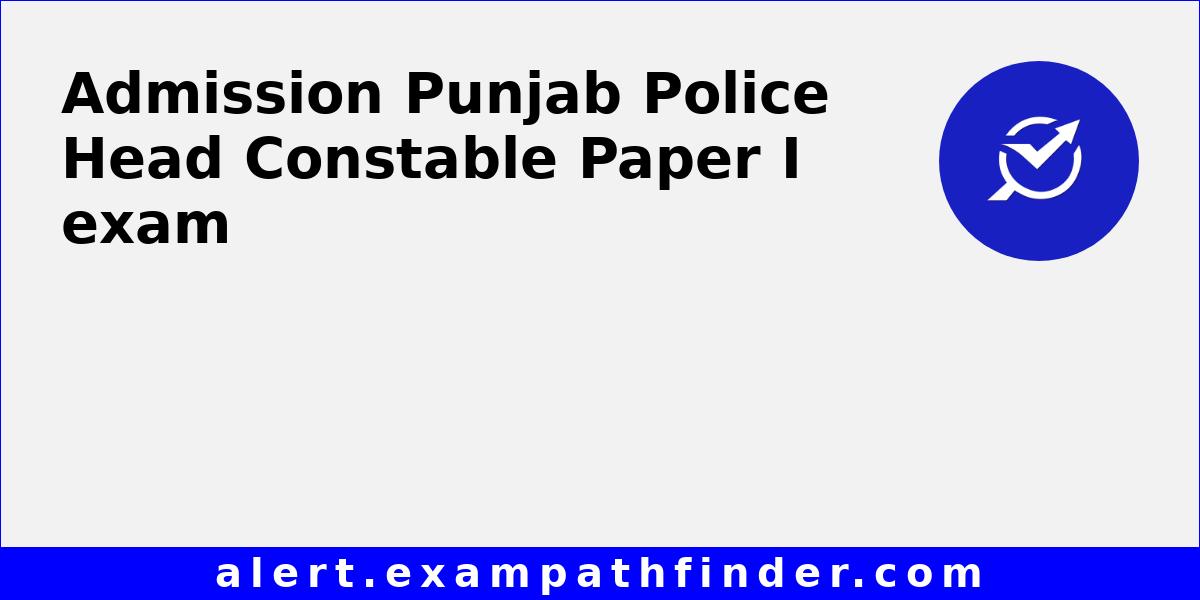 Punjab Police Head Constable Paper I - All latest notifications, Exam ...