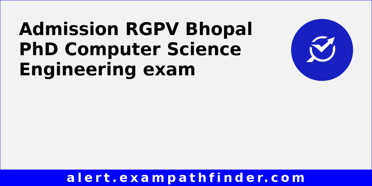 RGPV Bhopal PhD Computer Science Engineering - All latest notifications ...