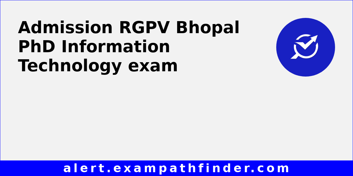 RGPV Bhopal PhD Information Technology - All latest notifications, Exam ...