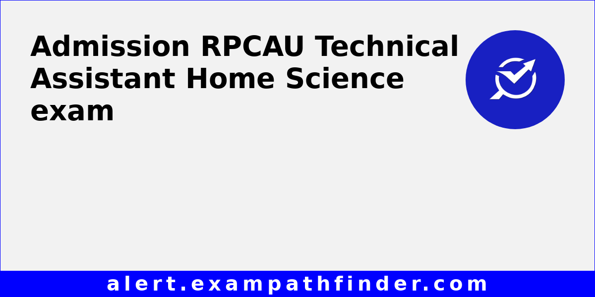 RPCAU Technical Assistant Home Science - All latest notifications, Exam ...