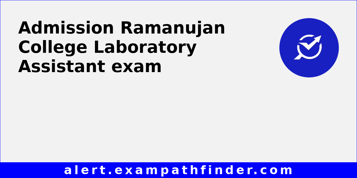 Ramanujan College Laboratory Assistant - All latest notifications, Exam ...
