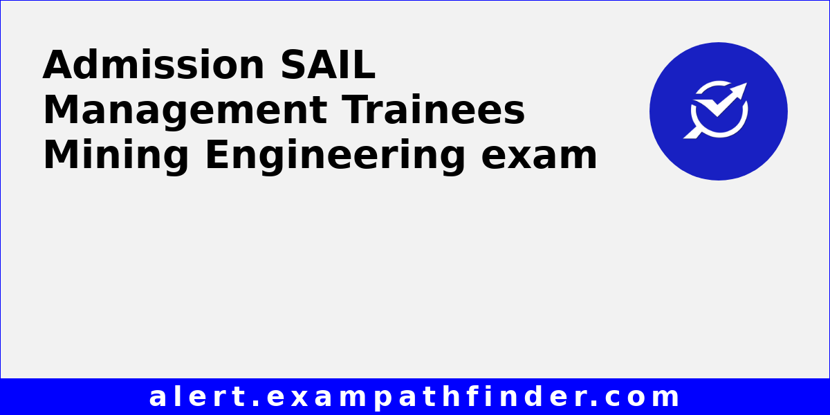 SAIL Management Trainees Mining Engineering - All latest notifications ...