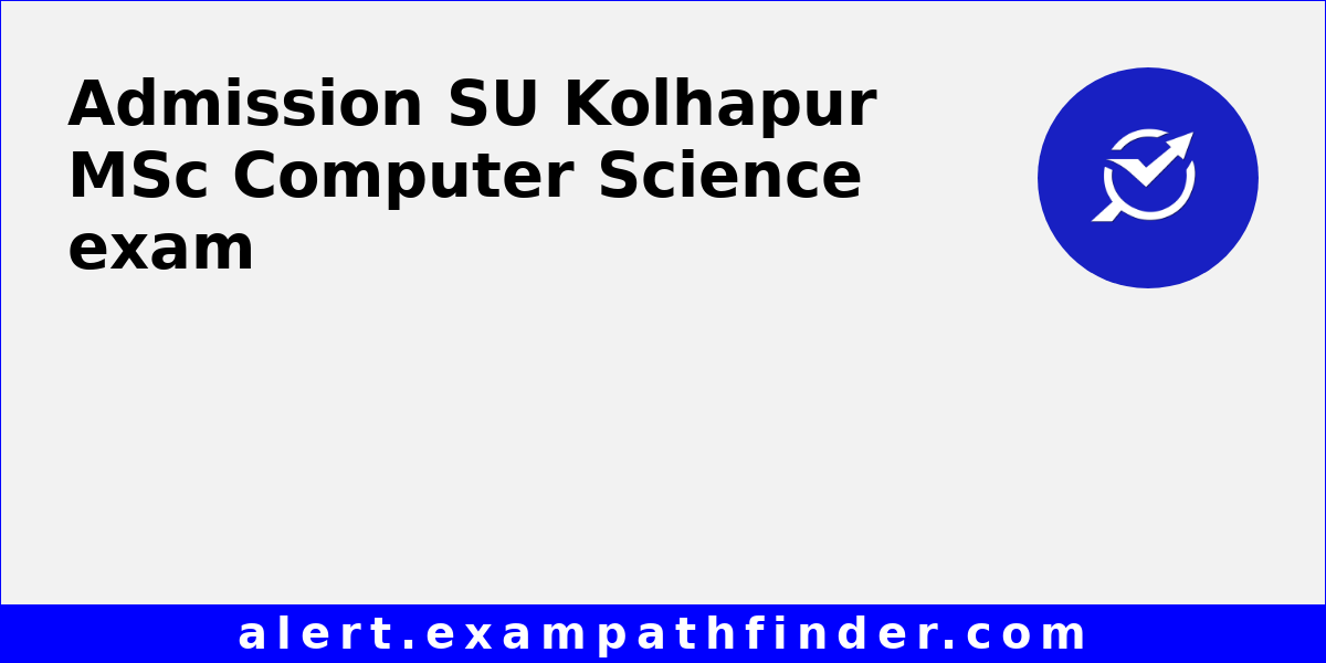 SU Kolhapur MSc Computer Science - All latest notifications, Exam date ...