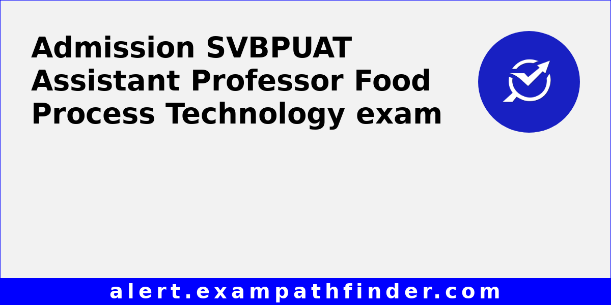 SVBPUAT Assistant Professor Food Process Technology - All latest ...