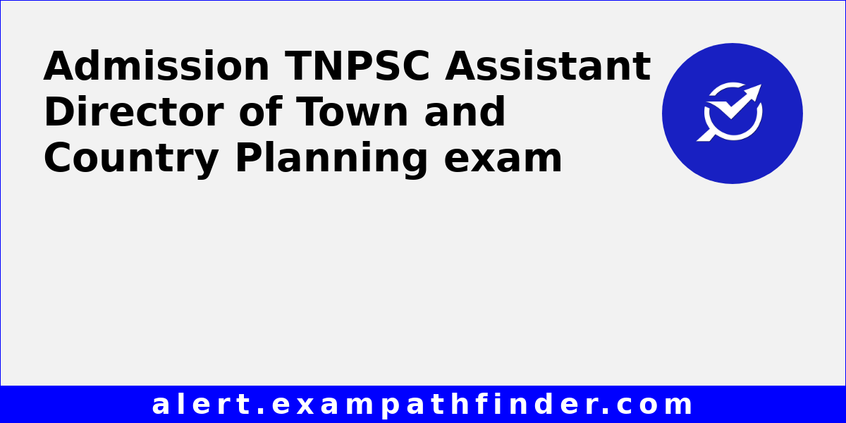 TNPSC Assistant Director of Town and Country Planning - All latest ...