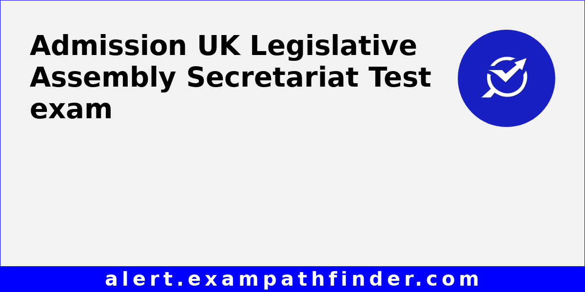 UK Legislative Assembly Secretariat Test - All latest notifications ...