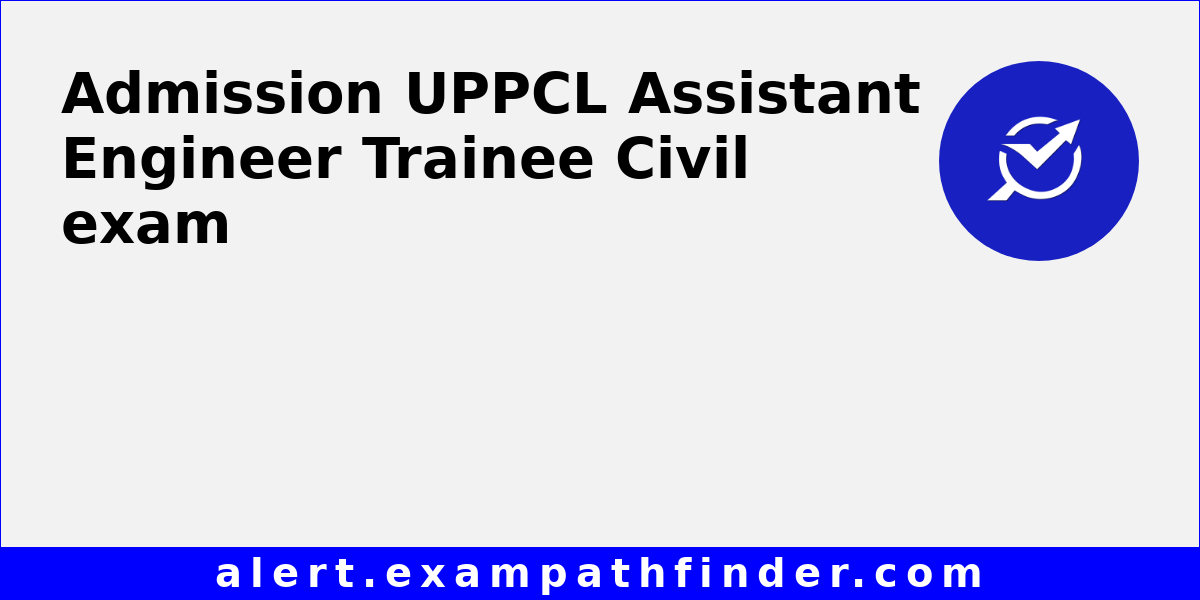 UPPCL Assistant Engineer Trainee Civil - All latest notifications, Exam ...