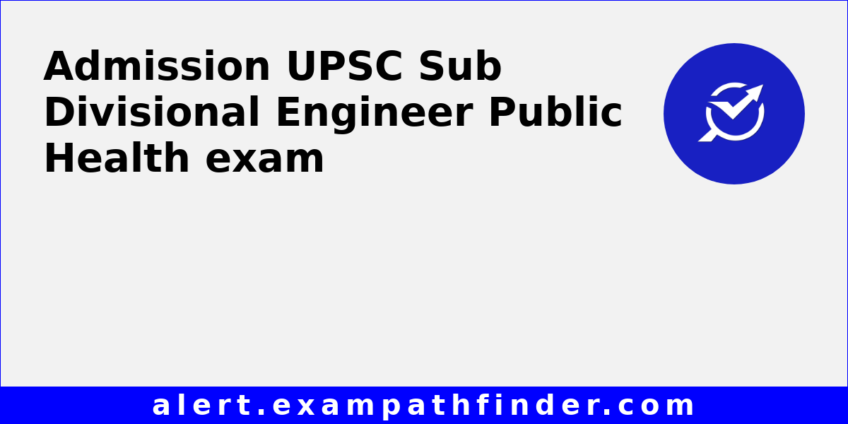 UPSC Sub Divisional Engineer Public Health - All latest notifications ...
