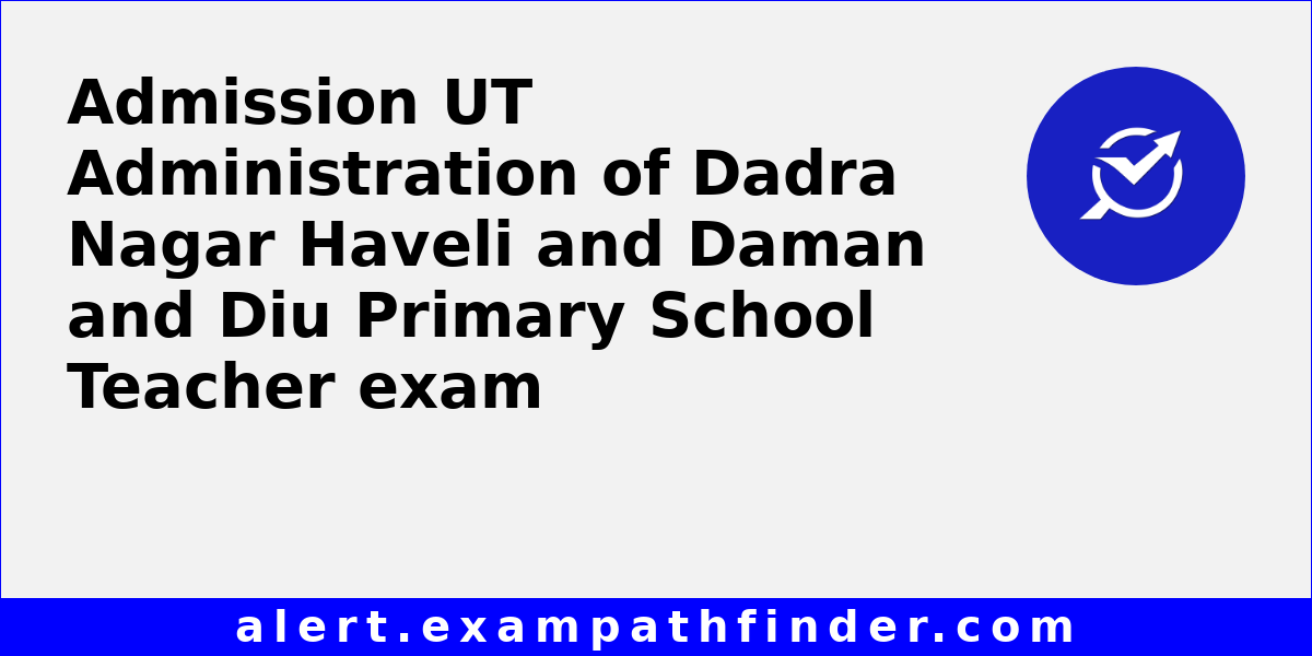 UT Administration of Dadra Nagar Haveli and Daman and Diu Primary ...