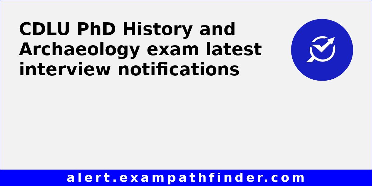 CDLU PhD History and Archaeology - latest interview for CDLU PhD ...