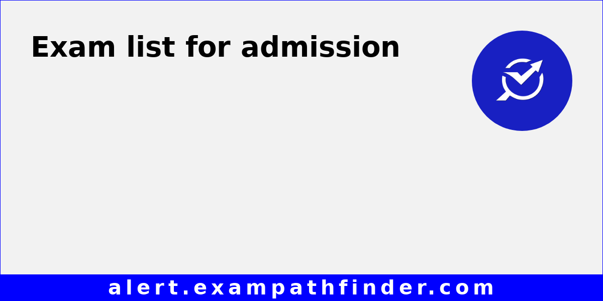 Popular Exams - List of exams for latest admissions Notification