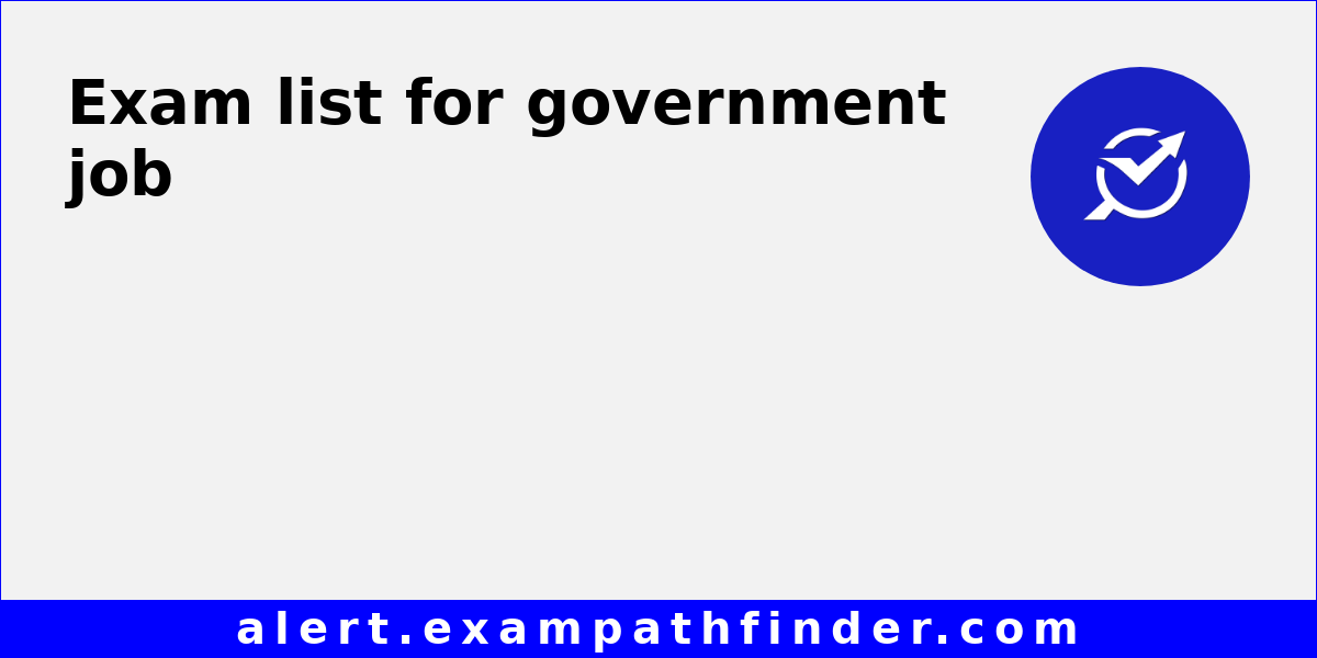Popular Exams - List of exams for latest Govt. job Notification