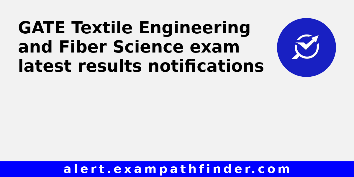 GATE Textile Engineering and Fiber Science - Latest results for GATE ...