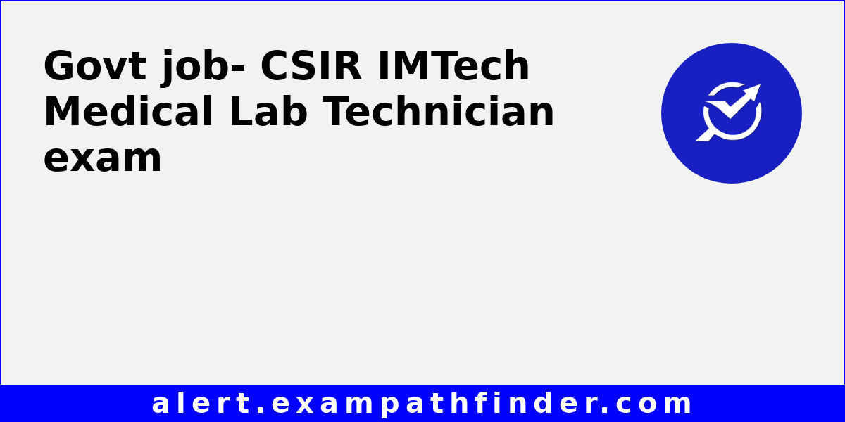 CSIR IMTech Medical Lab Technician - All latest notifications, Exam ...