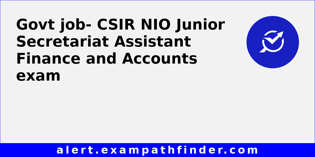 CSIR NIO Junior Secretariat Assistant Finance and Accounts - All latest ...