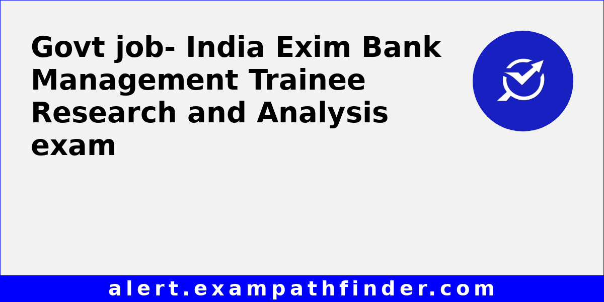 India Exim Bank Management Trainee Research and Analysis - All latest ...