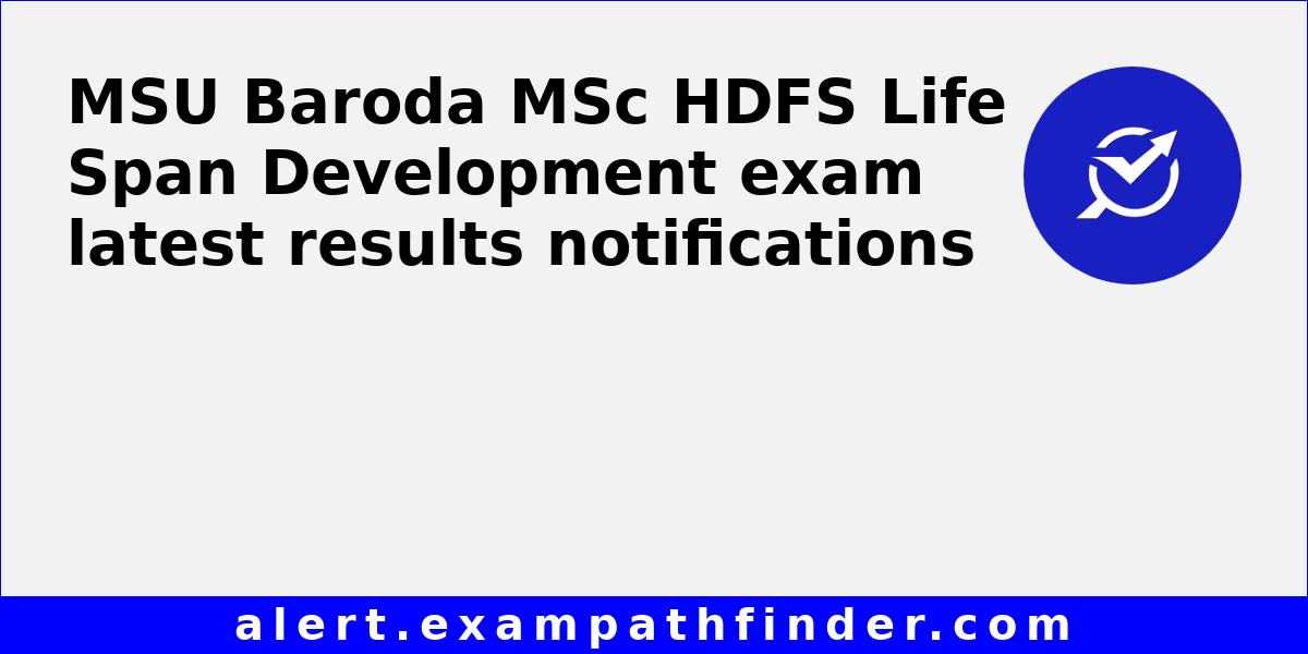 MSU Baroda MSc HDFS Life Span Development - Latest results for MSU ...